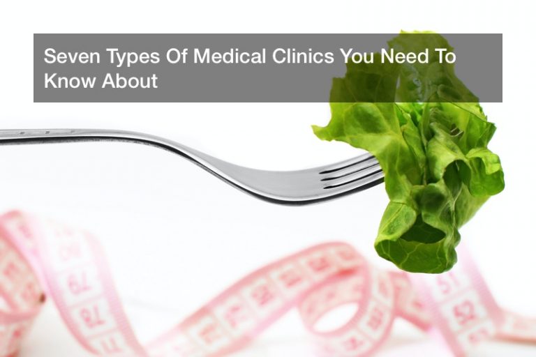 Seven Types Of Medical Clinics You Need To Know About - Swim Training